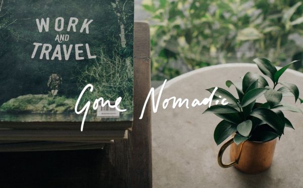 Gone Nomadic | The Story Of How We Became Location-Independent - Kinlake | Creative Folks